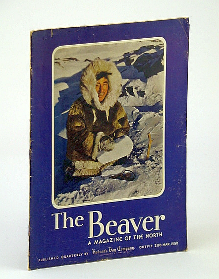 The Beaver, Magazine of the North, March 1950, Outfit 280 - Exploring ...