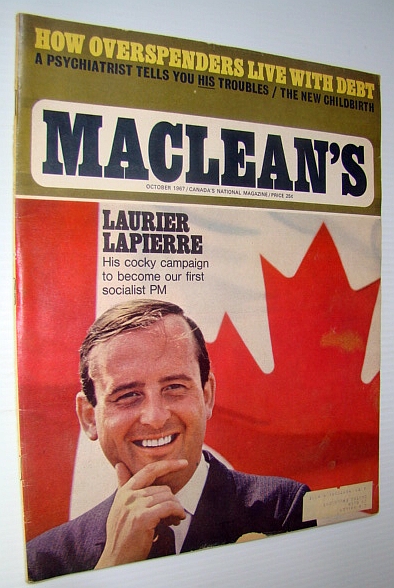 Maclean's - Canada's National Magazine, October 1967 - Laurier Lapierre ...