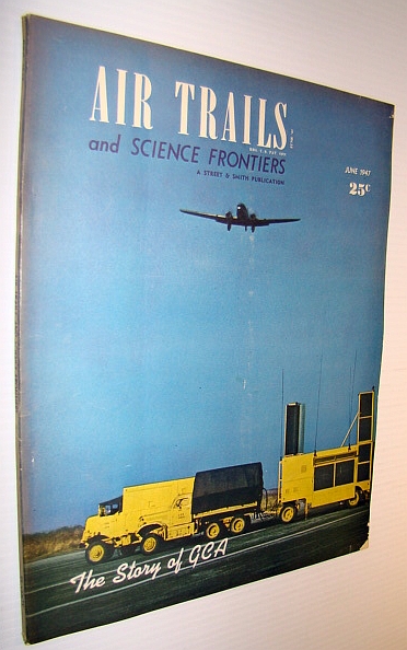 Air Trails and Science Frontiers Magazine, June 1947 - The Story of GCA ...