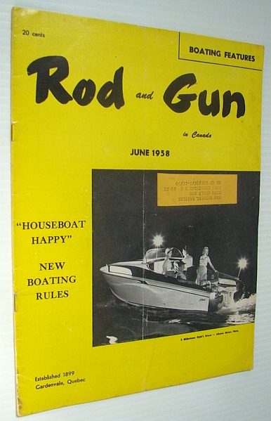 Rod & Gun in Canada Magazine, June 1958 - Special Houseboat Issue
