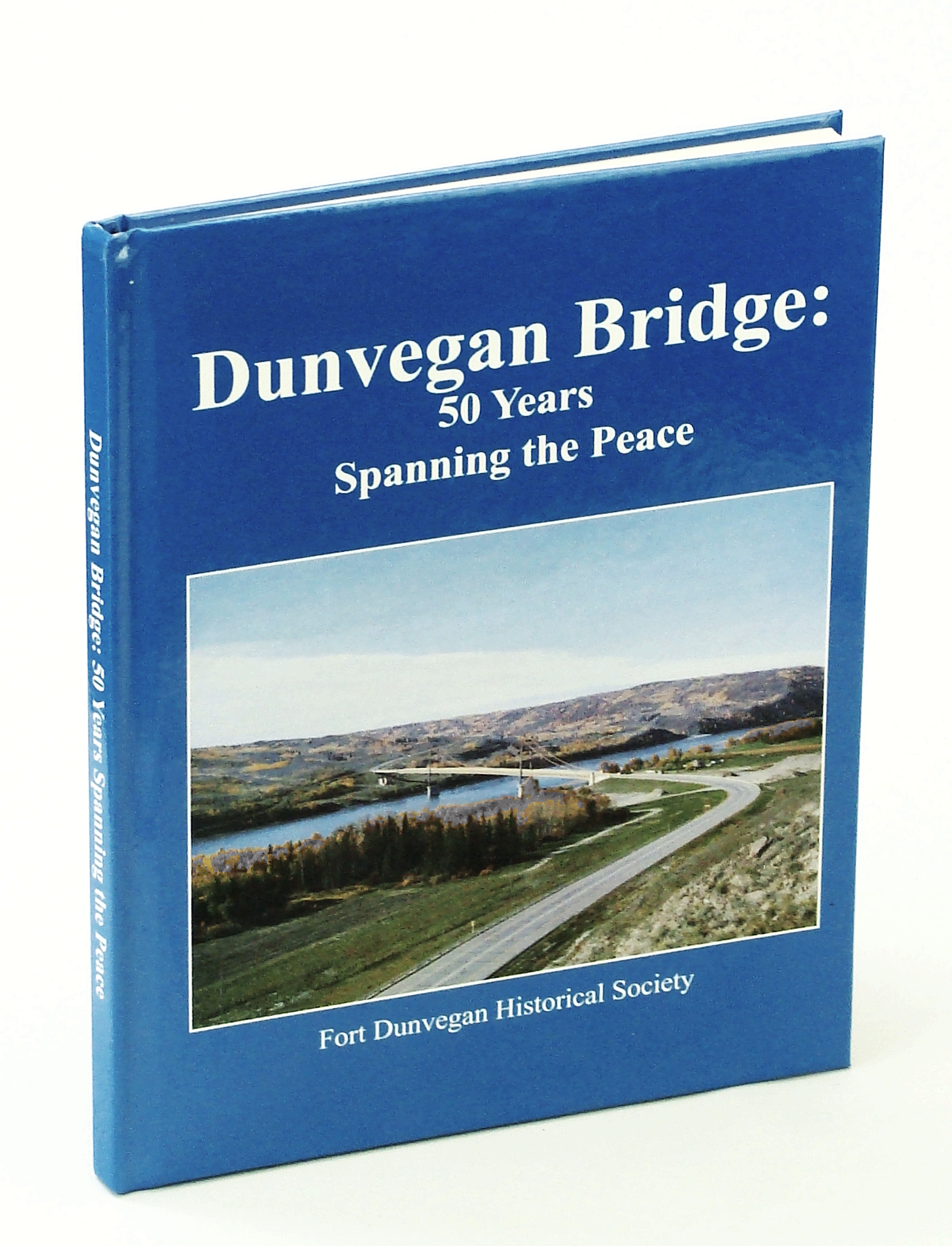 Dunvegan Bridge: 50 [Fifty] Years of Spanning the Peace [River]