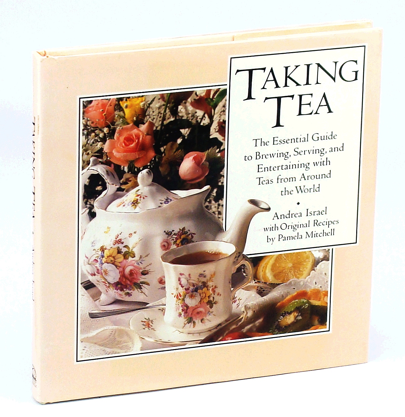 Taking Tea: The Essential Guide to Brewing, Serving, and Entertaining ...