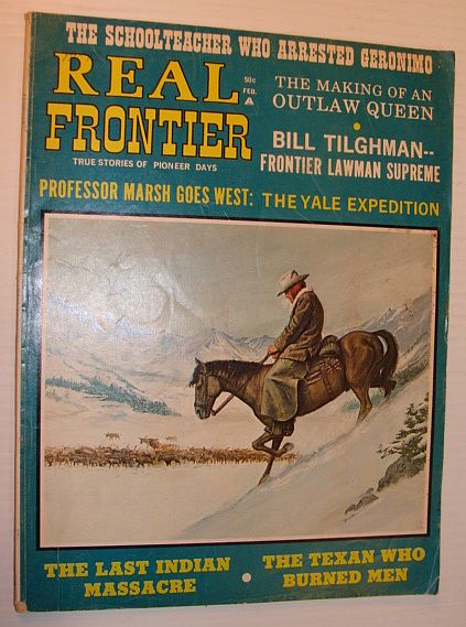 Real Frontier - True Stories of the Pioneer Days: Vol. No. 1 March 1970